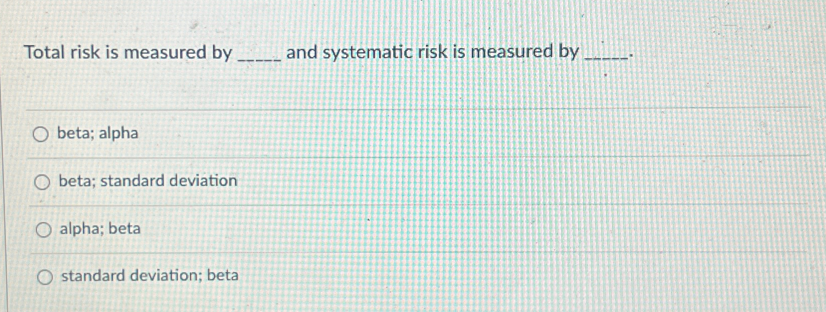 Solved Total risk is measured by q, ﻿and systematic risk is | Chegg.com