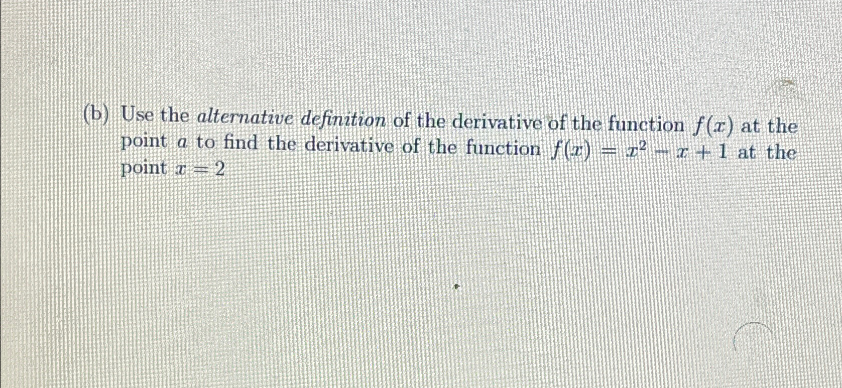 Solved Use the alternative definition of the derivative of | Chegg.com