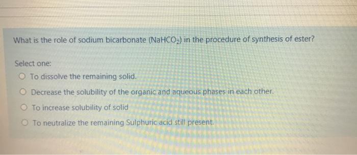 Solved What is the role of sodium bicarbonate (NaHCO2) in | Chegg.com