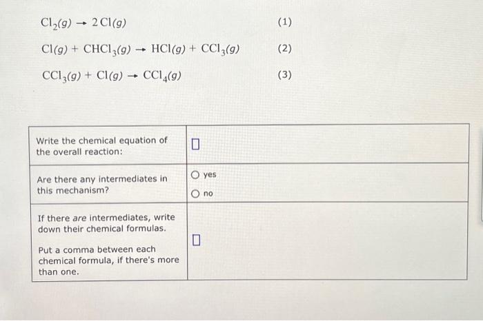 Solved Cl2(g)→2Cl(g)Cl(g)+CHCl3(g)→HCl(g)+CCl3(g)CCl3(g)+Cl( | Chegg.com