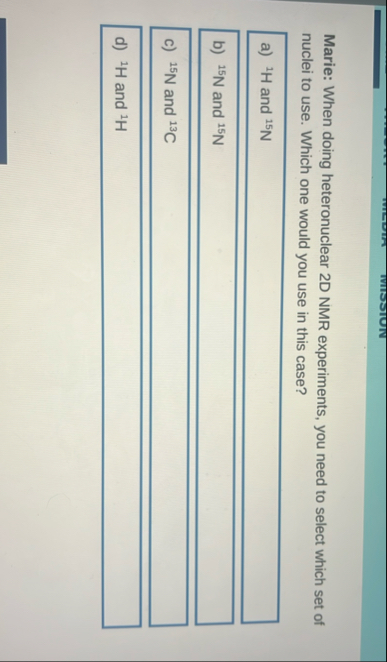 Solved Marie: When doing heteronuclear 2D NMR experiments, | Chegg.com