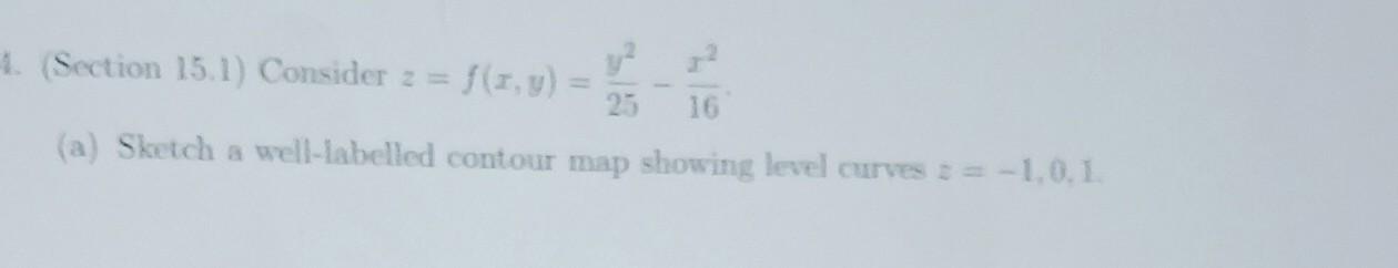 Solved (Section 15.1) Consider z=f(x,y)=25y2−16x2. (a) | Chegg.com