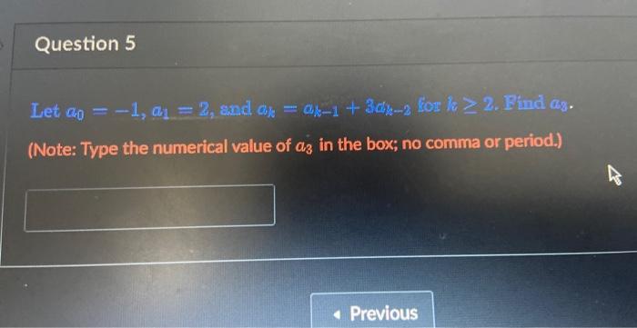 Solved Let a0=−1,a1=2, and aj=ak−1+3ak−2 fos lo ≥2. Find a8. | Chegg.com
