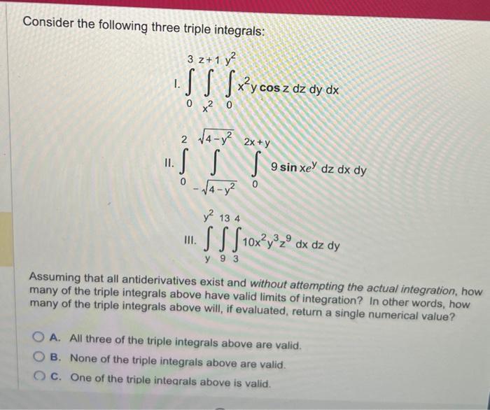 Solved Consider the following three triple integrals: I. | Chegg.com