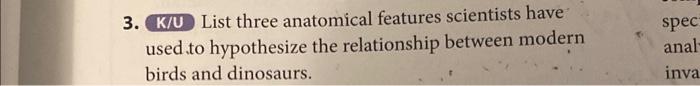 Solved 3. K/U List three anatomical features scientists have | Chegg.com