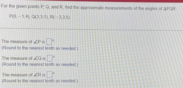 Solved For the given points P,Q, and R, find the approximate | Chegg.com