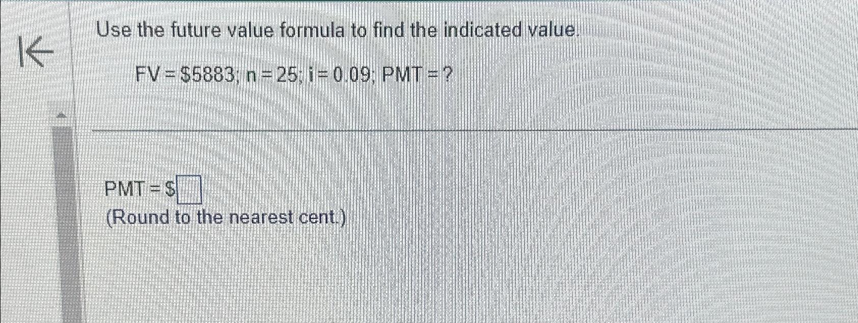 Solved Use the future value formula to find the indicated | Chegg.com