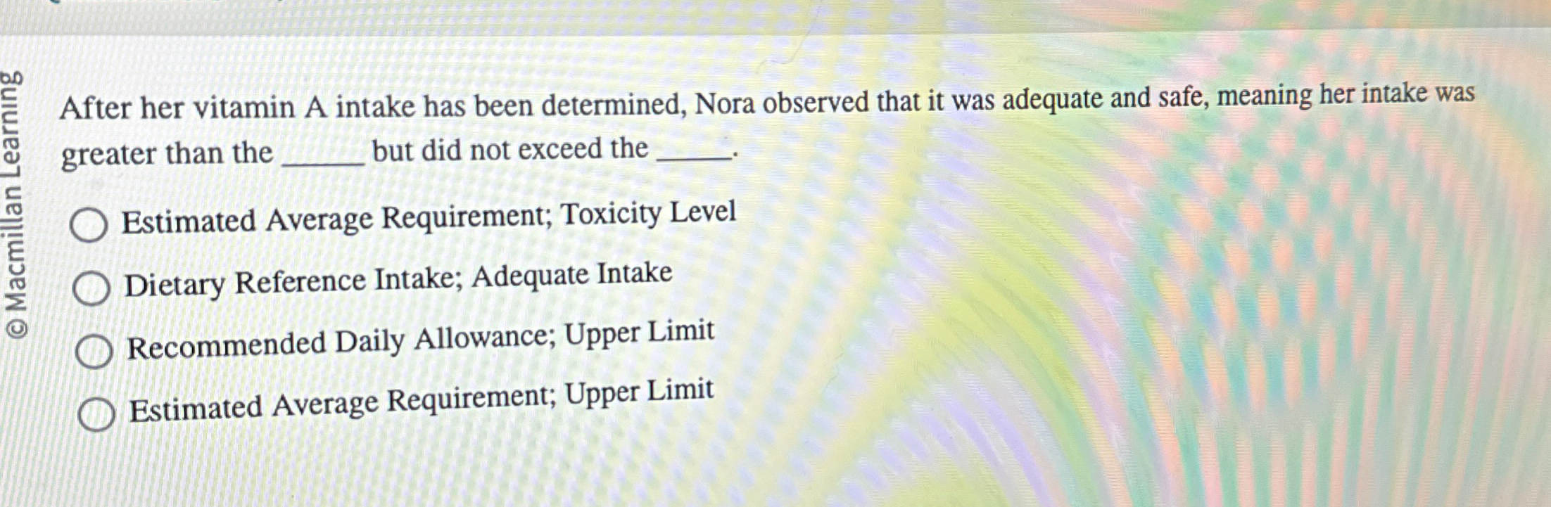 Solved After her vitamin A intake has been determined, Nora | Chegg.com