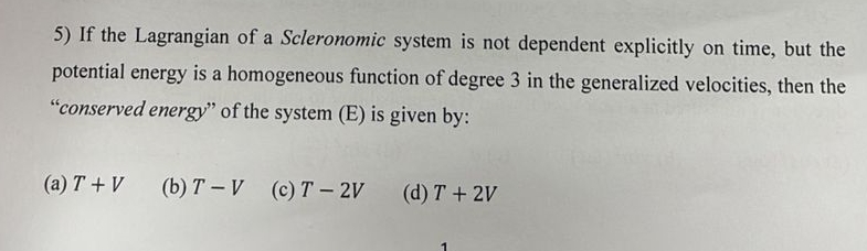 Solved If the Lagrangian of a Scleronomic system is not | Chegg.com
