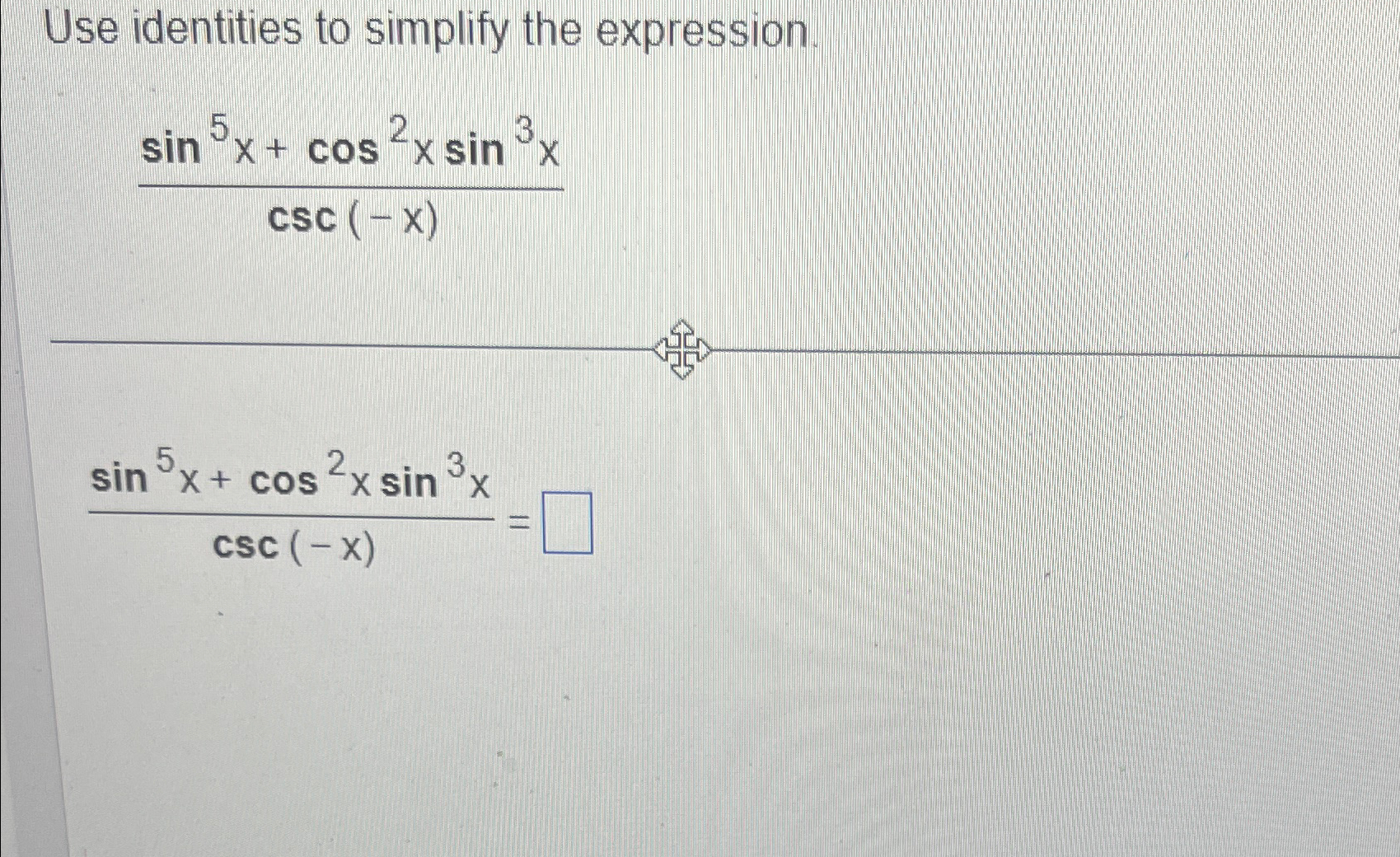 Solved Use identities to simplify the | Chegg.com