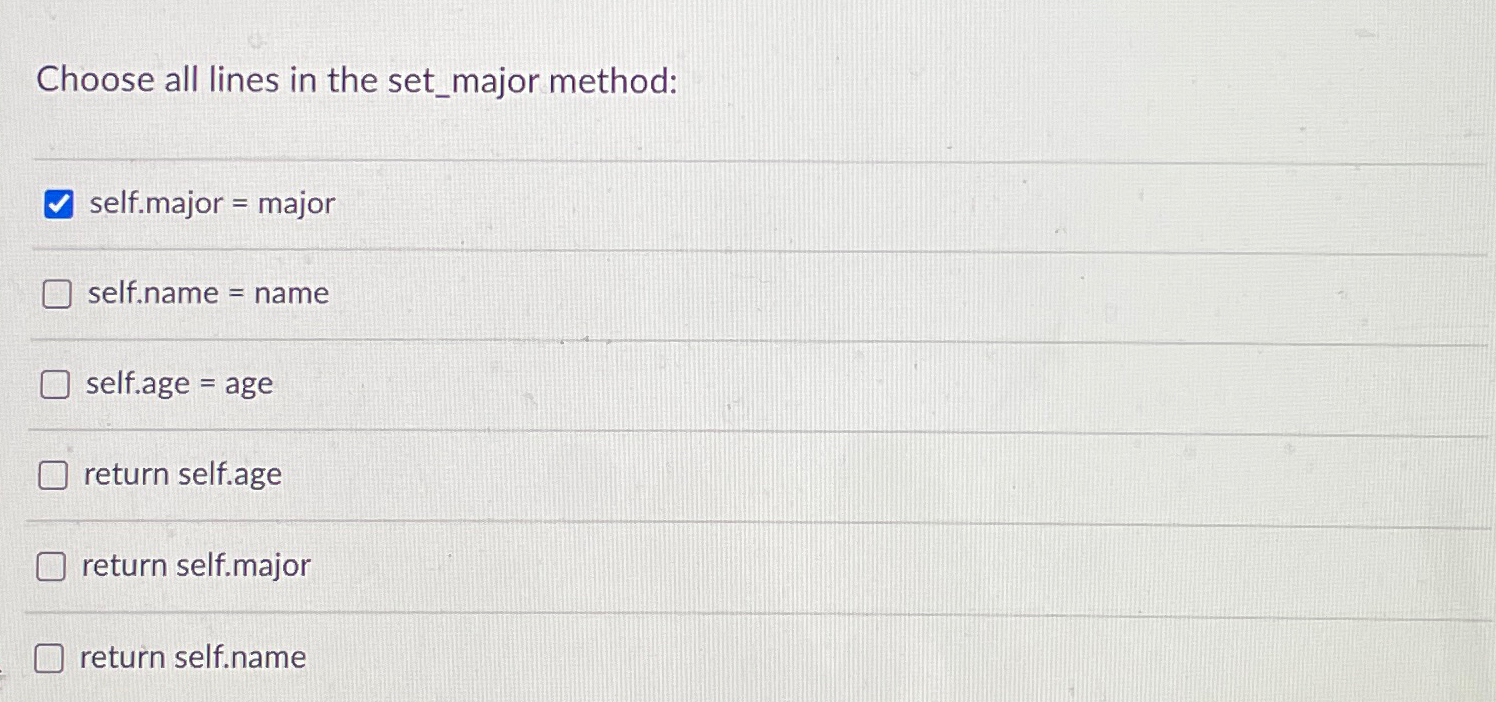 Solved Choose all lines in the set_major method:self.major = | Chegg.com