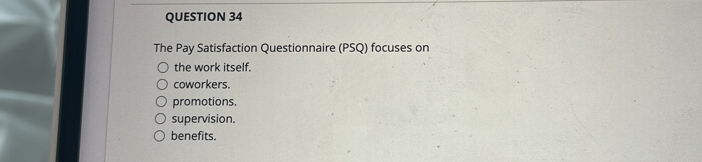 Solved QUESTION 34The Pay Satisfaction Questionnaire (PSQ) | Chegg.com