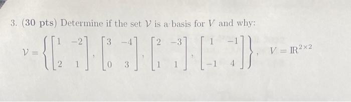 Solved Determine if the set V is a basis for V and why: | Chegg.com