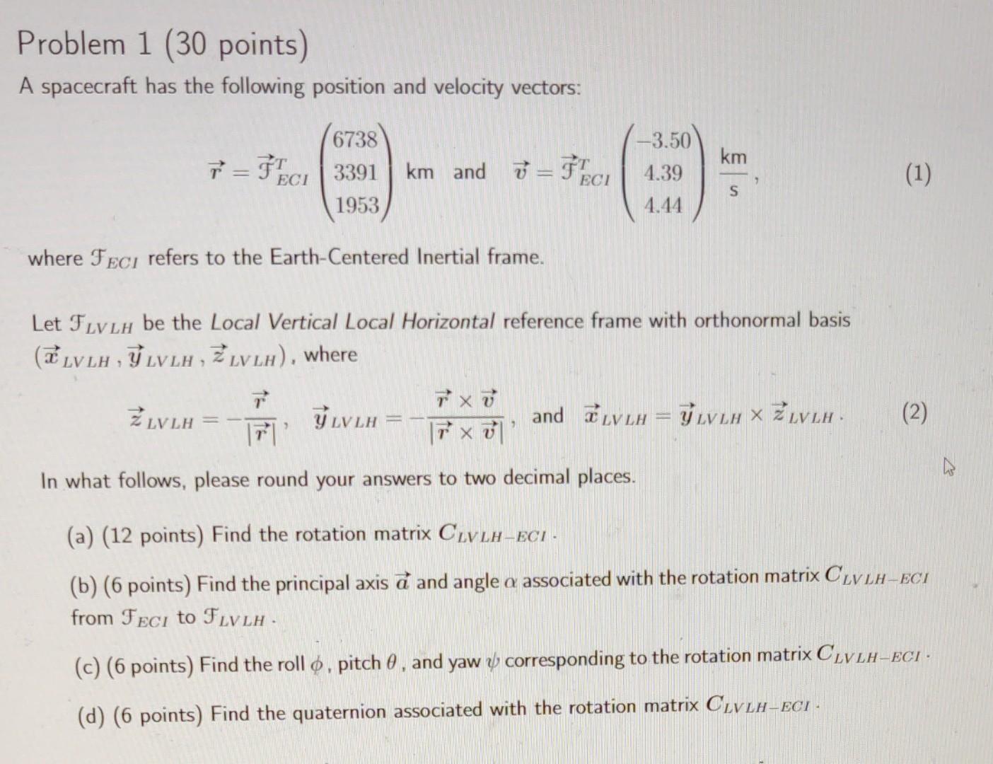 A spacecraft has the following position and velocity | Chegg.com
