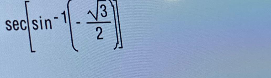 Solved sec[sin-1(-322]] | Chegg.com
