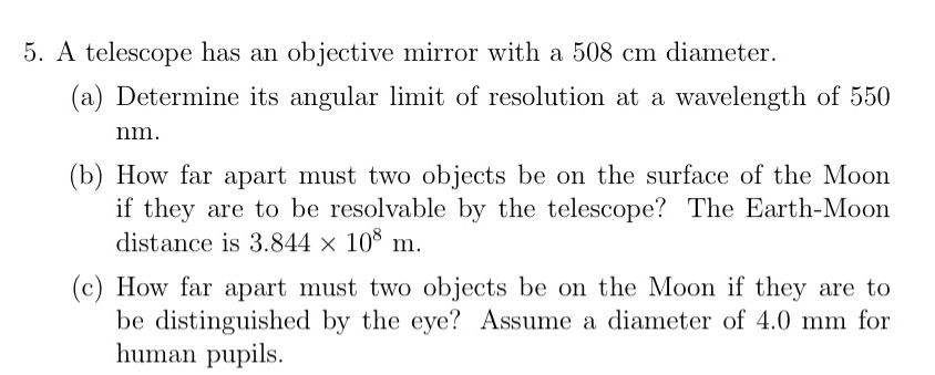 Solved by an EXPERT A telescope has an objective mirror with a 508 ﻿cm | Chegg.com