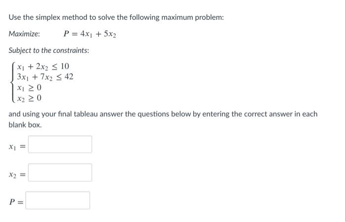 Solved Use the simplex method to solve the following maximum | Chegg.com