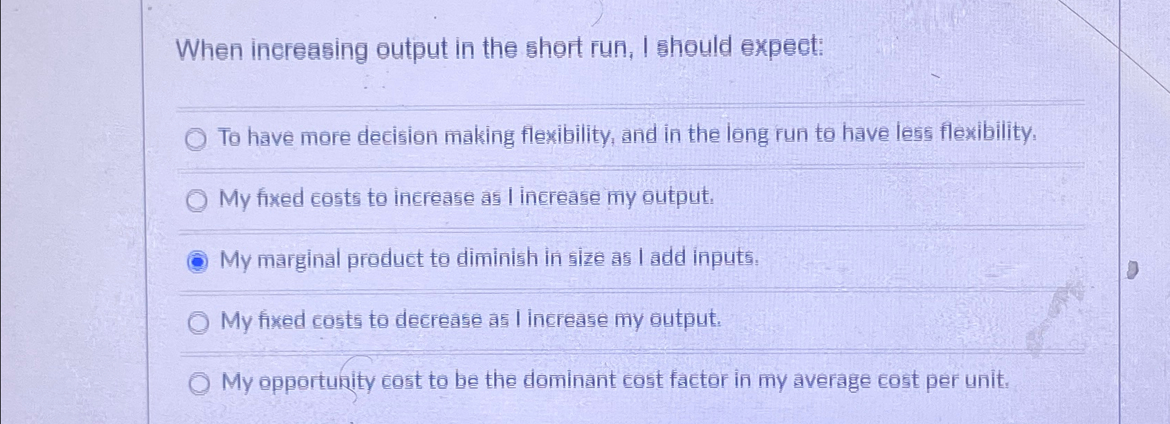 Solved When increasing output in the short run, I should | Chegg.com