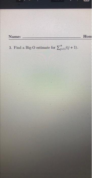 Solved 3. Find a Big-O estimate for ∑j=1nj(j+1). | Chegg.com
