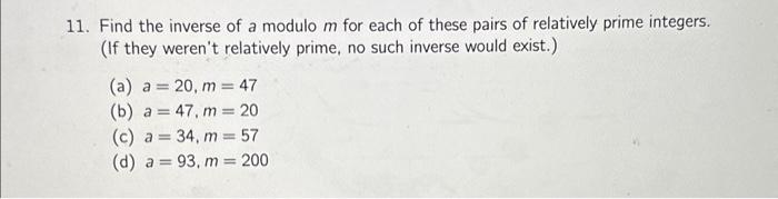 Solved 11. Find the inverse of a modulo m for each of these | Chegg.com