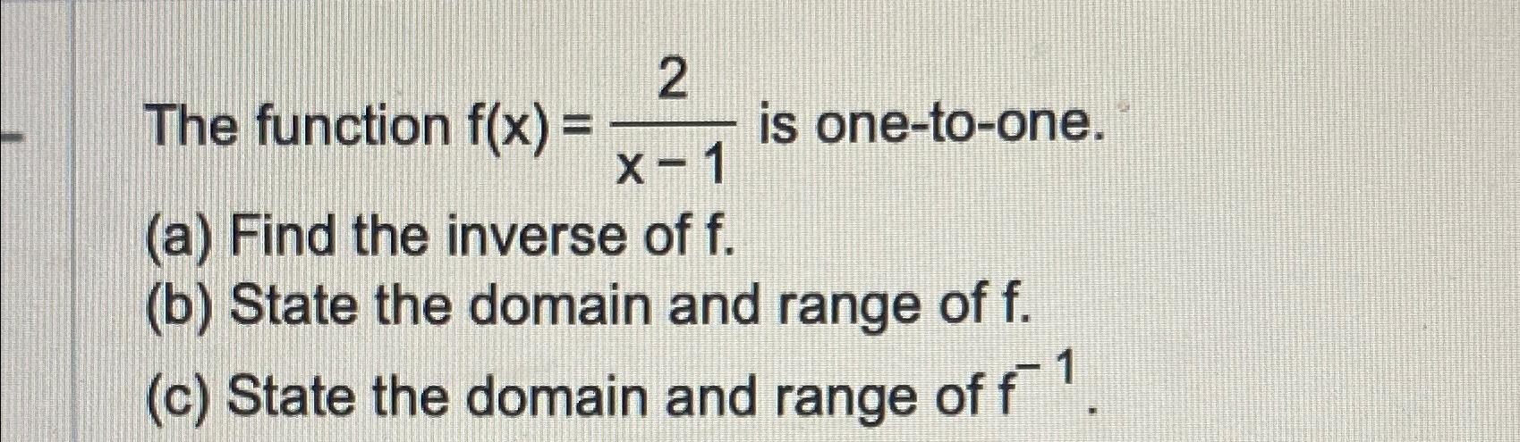Solved The function f(x)=2x-1 ﻿is one-to-one.(c) ﻿State the | Chegg.com