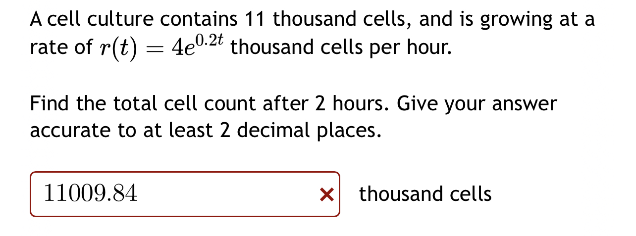 [Solved]: A cell culture contains 11 thousand cells, and is