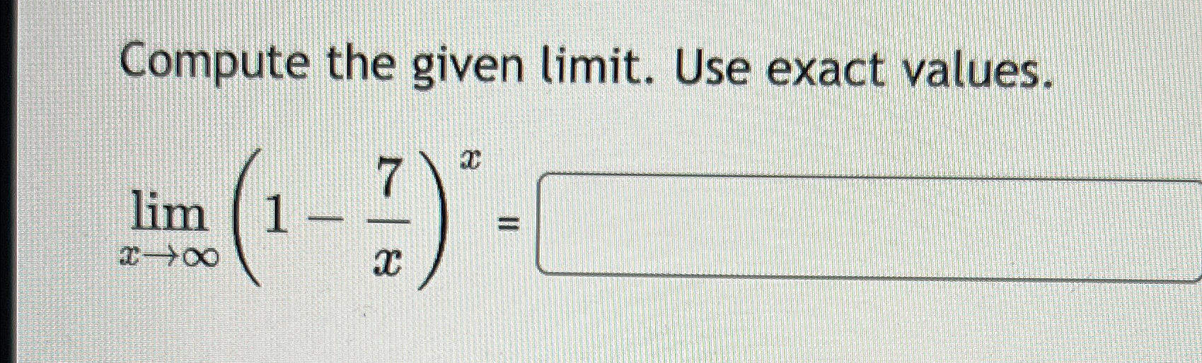 Solved Compute the given limit. ﻿Use exact | Chegg.com