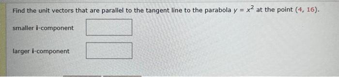Solved Find the unit vectors that are parallel to the | Chegg.com