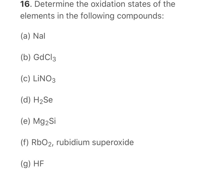 Solved 16. Determine the oxidation states of the elements in | Chegg.com