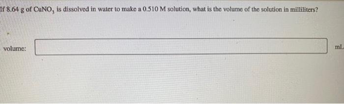 Solved f 8.64 g of CuNO3 is dissolved in water to make a | Chegg.com
