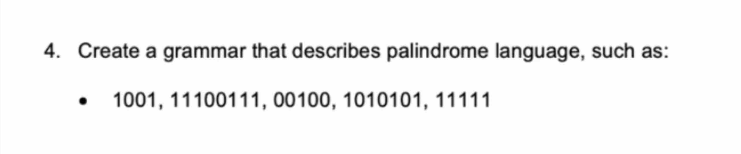 Solved Create a grammar that describes palindrome language, | Chegg.com