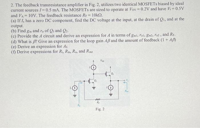 Solved 2. The feedback transresistance amplifier in Fig. 2, | Chegg.com