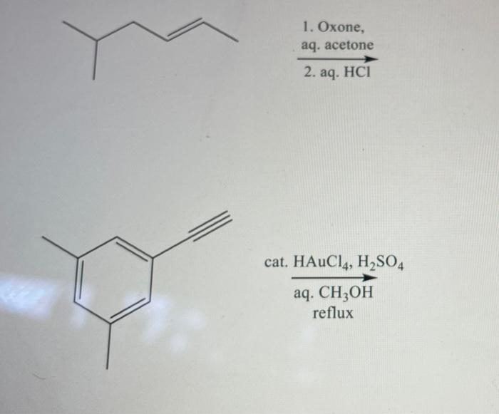 Solved 1. Oxone, aq. acetone 2. aq. HCI cat. HAUC14, H2SO4 | Chegg.com