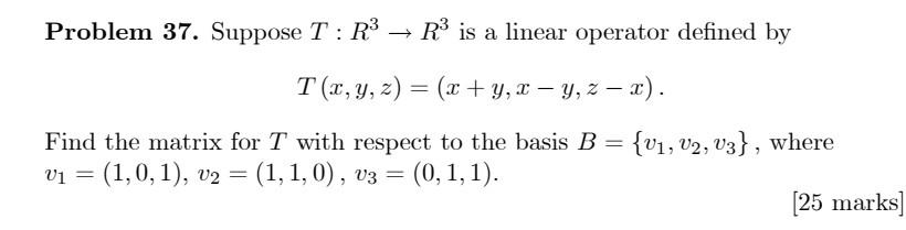 Solved Problem 37. Suppose T:R3→R3 is a linear operator | Chegg.com