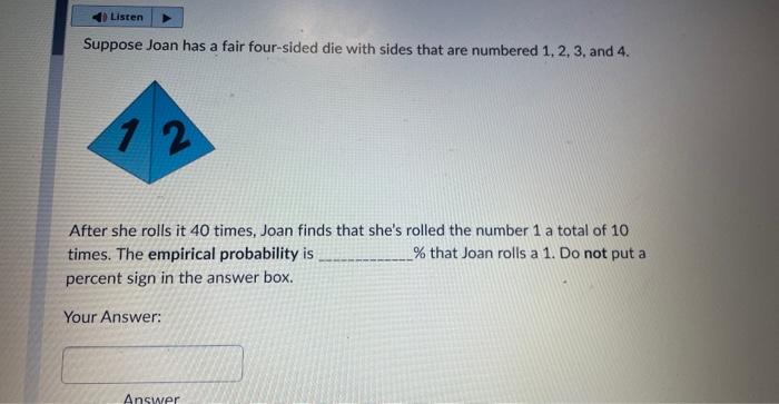 Solved Suppose Joan has a fair four-sided die with sides | Chegg.com