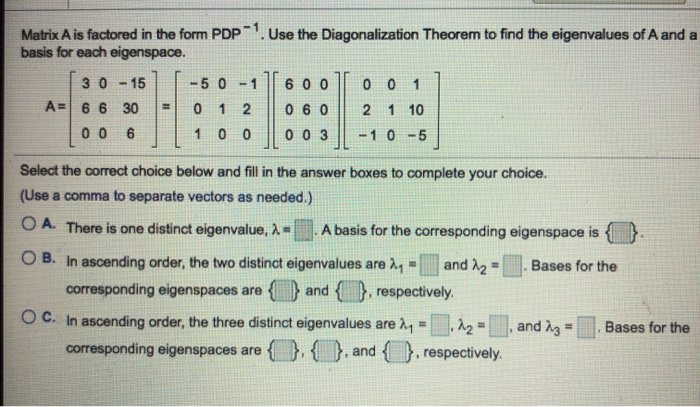 Solved Matrix A is factored in the form PDP-1. Use the | Chegg.com