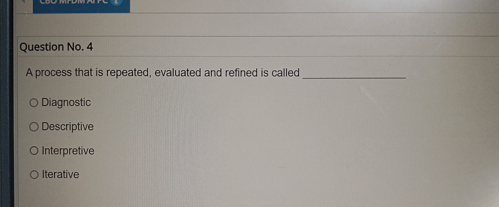 Solved Question No. 4A process that is repeated, evaluated | Chegg.com