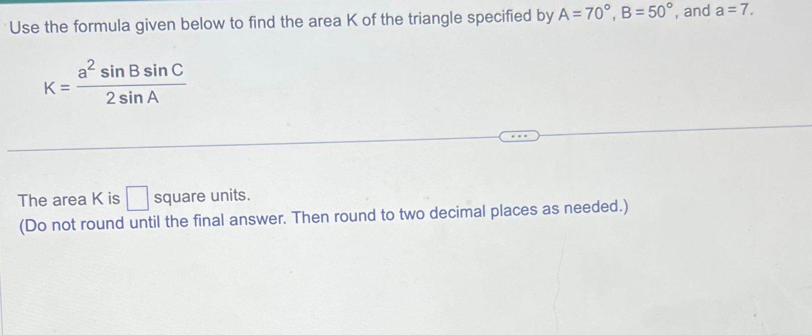 Solved Use the formula given below to find the area K ﻿of | Chegg.com
