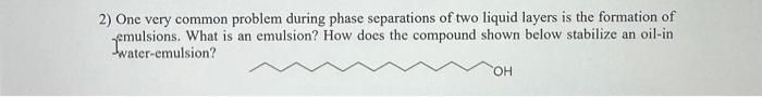 Solved 2) One very common problem during phase separations | Chegg.com