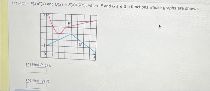 Solved Let P(x)=F(x)G(x) and Q(x)=F(x)/G(x), where F and G | Chegg.com