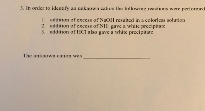 Solved 3. In order to identify an unknown cation the | Chegg.com