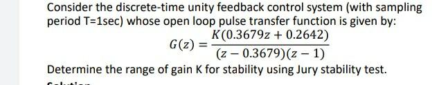 Solved Consider the discrete-time unity feedback control | Chegg.com