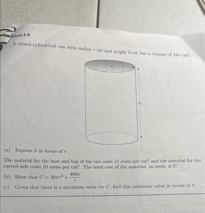 Solved blem 8-8 A closed cylindrical can with radius r cm | Chegg.com