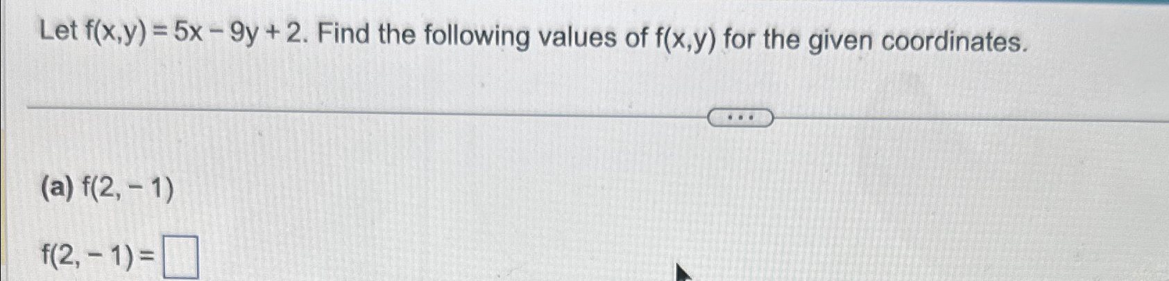 Solved Let f(x,y)=5x-9y+2. ﻿Find the following values of | Chegg.com