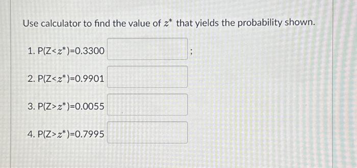 Solved Use calculator to find the value of z* that yields | Chegg.com