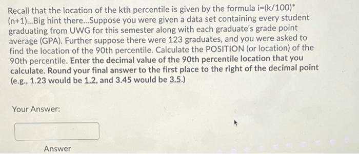 Solved Recall that the location of the kth percentile is | Chegg.com