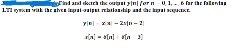 Solved Find and sketch the output y[n] ﻿for n=0,1,dots,6 | Chegg.com