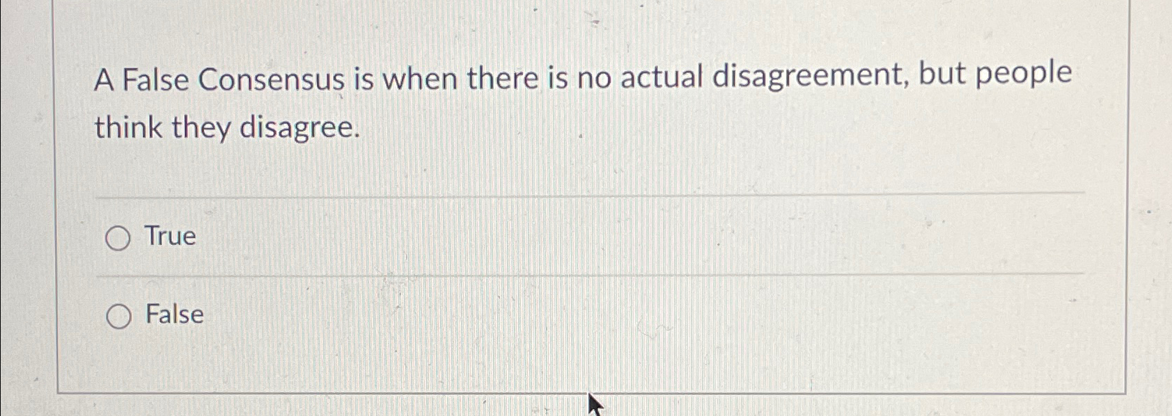 Solved A False Consensus is when there is no actual | Chegg.com
