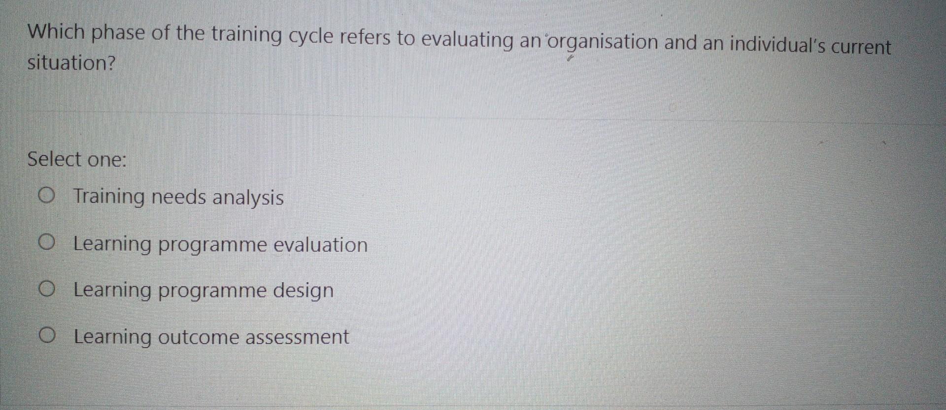 Solved Which phase of the training cycle refers to | Chegg.com