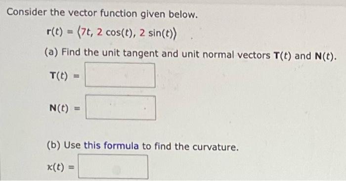 Solved how do I fin the unit tangent and unit normal vectors | Chegg.com